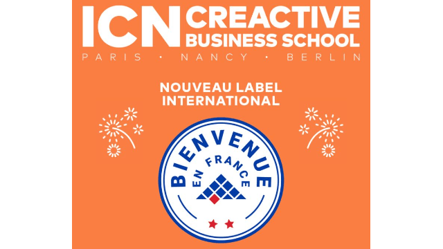 ICN Business School obtient le label "Bienvenue en France" ! | ICN Alumni